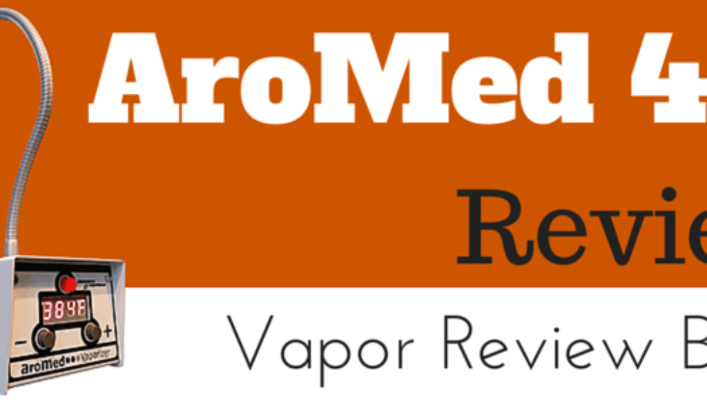 AroMed 4.0 Vaporizer Review - Vapor Review Blog